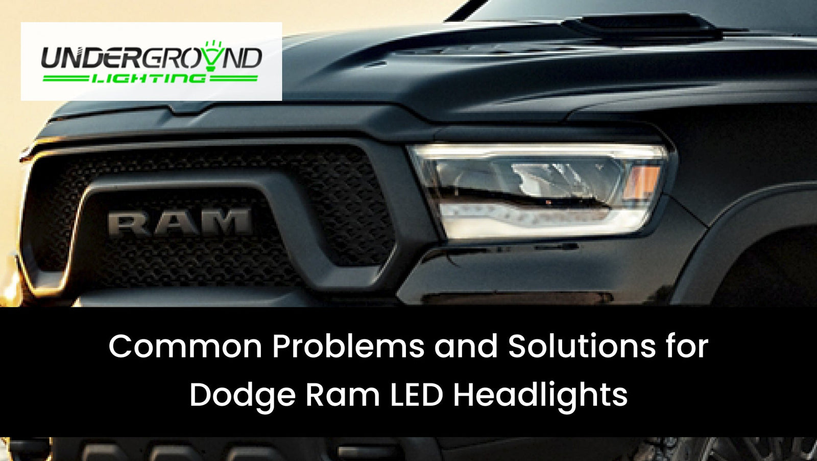 Dodge Ram LED Headlight Issues & How to Fix Them | Expert Advice ...