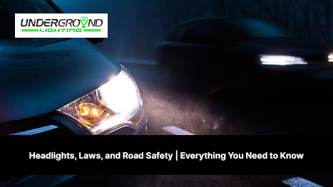 Headlight Safety, Technology & Maintenance Guide | Underground Lighting