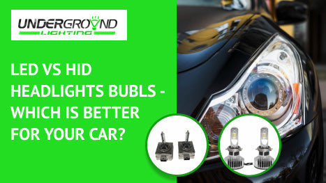 LED vs. HID Headlights: Full Comparison Guide | Underground Lighting
