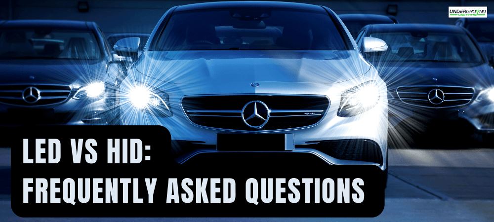 HID vs LED Headlights: Frequently Asked Questions | Underground Lighting